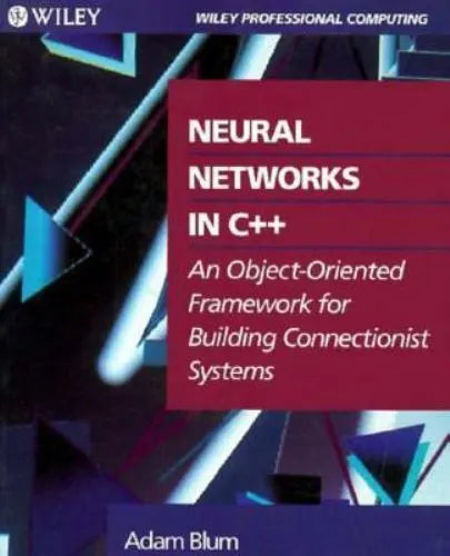 Neural Networks In C An Object Oriented Framework By Adam Blum 199 6304