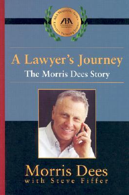 A Lawyer's Journey: The Morris Dees Story Morris Dees , Steve Fiffer(2 ...