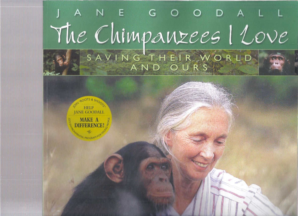 The Chimpanzees I Love Jane Goodall(2001) – Ex Libris Used Books