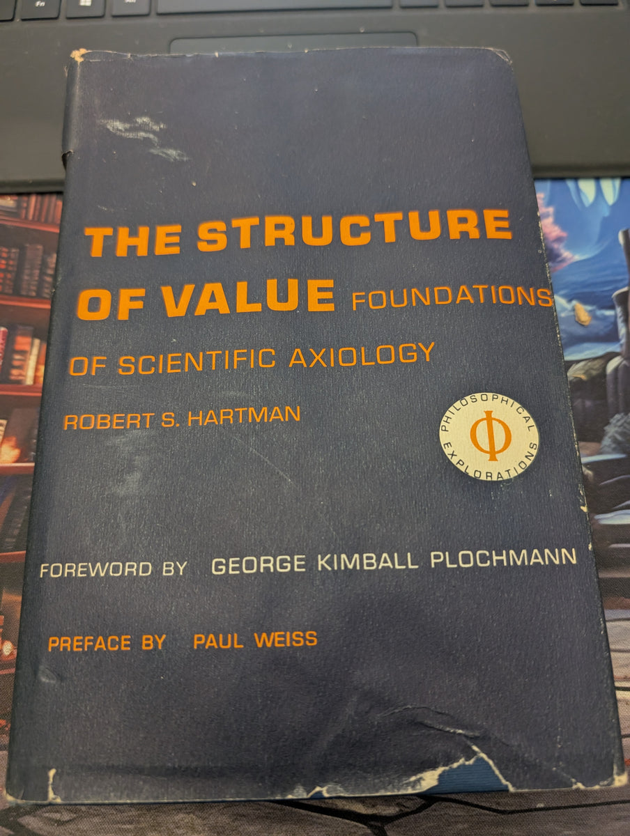 The Structure of Value: Foundations of Scientific Axiology by Hartman ...
