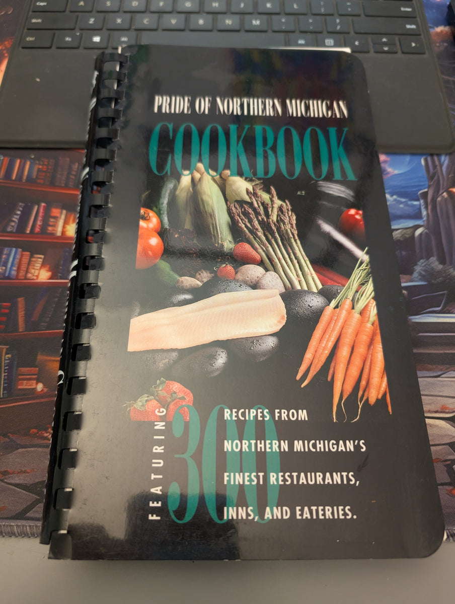 Pride of Northern Michigan Cookbook: 300 Recipes from Northern Michiga ...