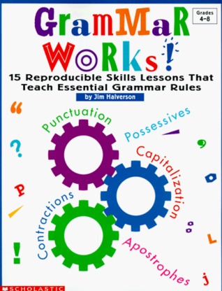 Grammar Works!: 15 Reproducible Skills Lessons by Jim Halverson VERY G ...