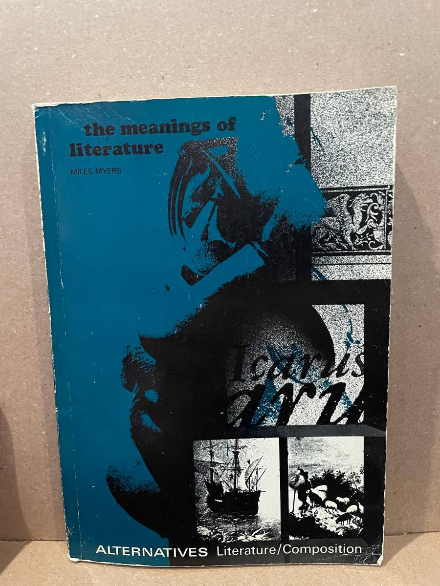 The meanings of literature Miles myers – Ex Libris Used Books